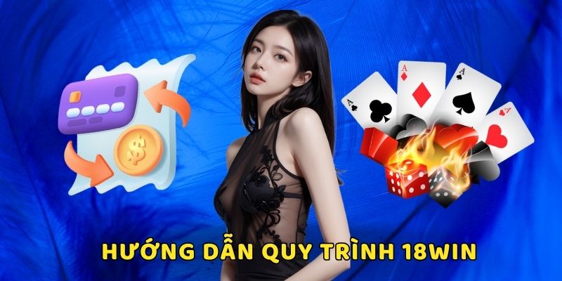 Hướng Dẫn Thao Tác Dễ Dàng Tại 18win Cho Thành Viên Mới